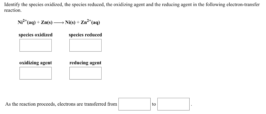 Solved: Identify The Species Oxidized, The Species Reduced... | Chegg.com Solved: Identify The Species Oxidized, The Species Reduced... | Chegg.com