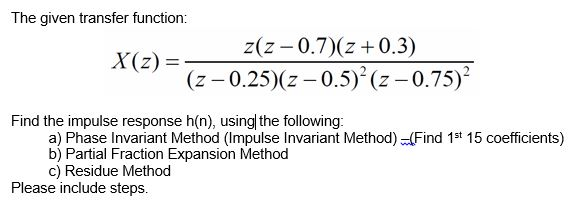 Solved: Find The Impulse Response H(n) Of The Given Transf... | Chegg.com Solved: Find The Impulse Response H(n) Of The Given Transf... | Chegg.com