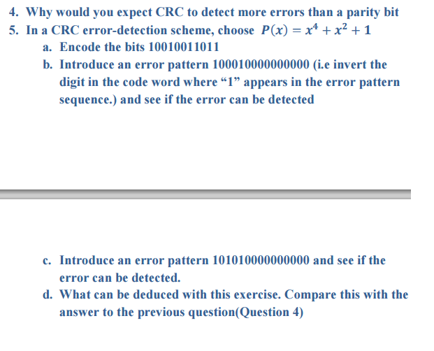 Solved: 4. Why Would You Expect CRC To Detect More Errors ... | Chegg.com Solved: 4. Why Would You Expect CRC To Detect More Errors ... | Chegg.com