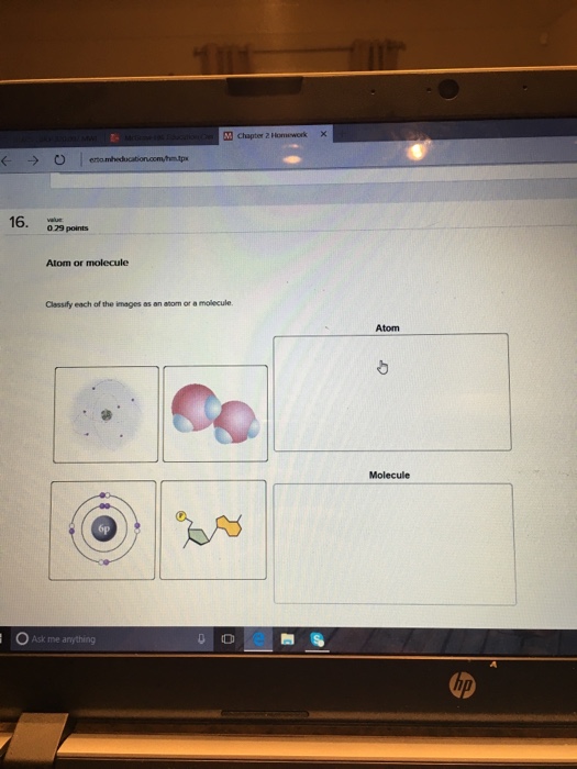 Solved: Classify Each Of The Images As An Atom Or A Molecule | Chegg.com Solved: Classify Each Of The Images As An Atom Or A Molecule | Chegg.com