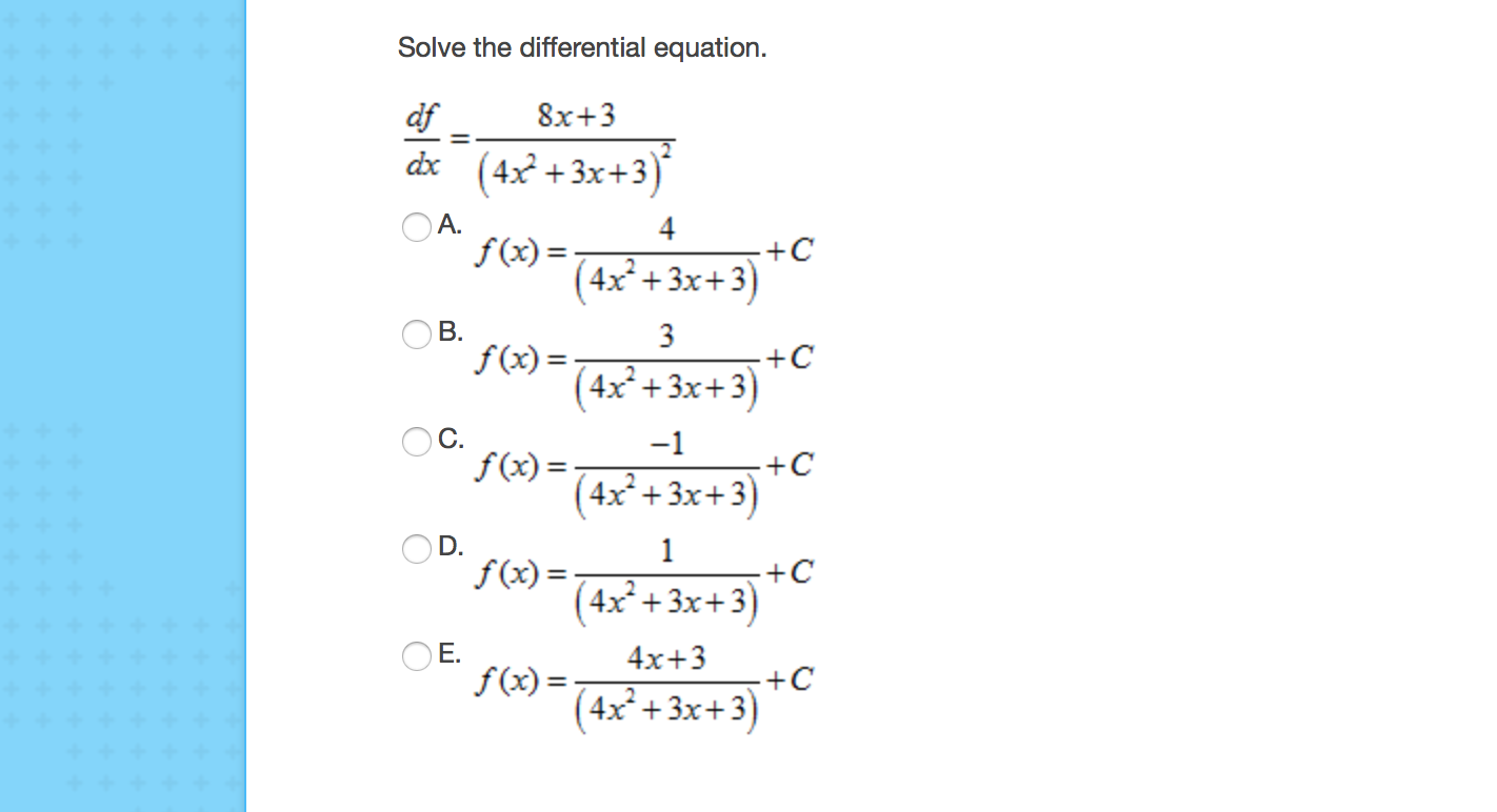 Solved: Solve The Differential Equation. Df/dx = 8x+3/(4x^... | Chegg.com Solved: Solve The Differential Equation. Df/dx = 8x+3/(4x^... | Chegg.com