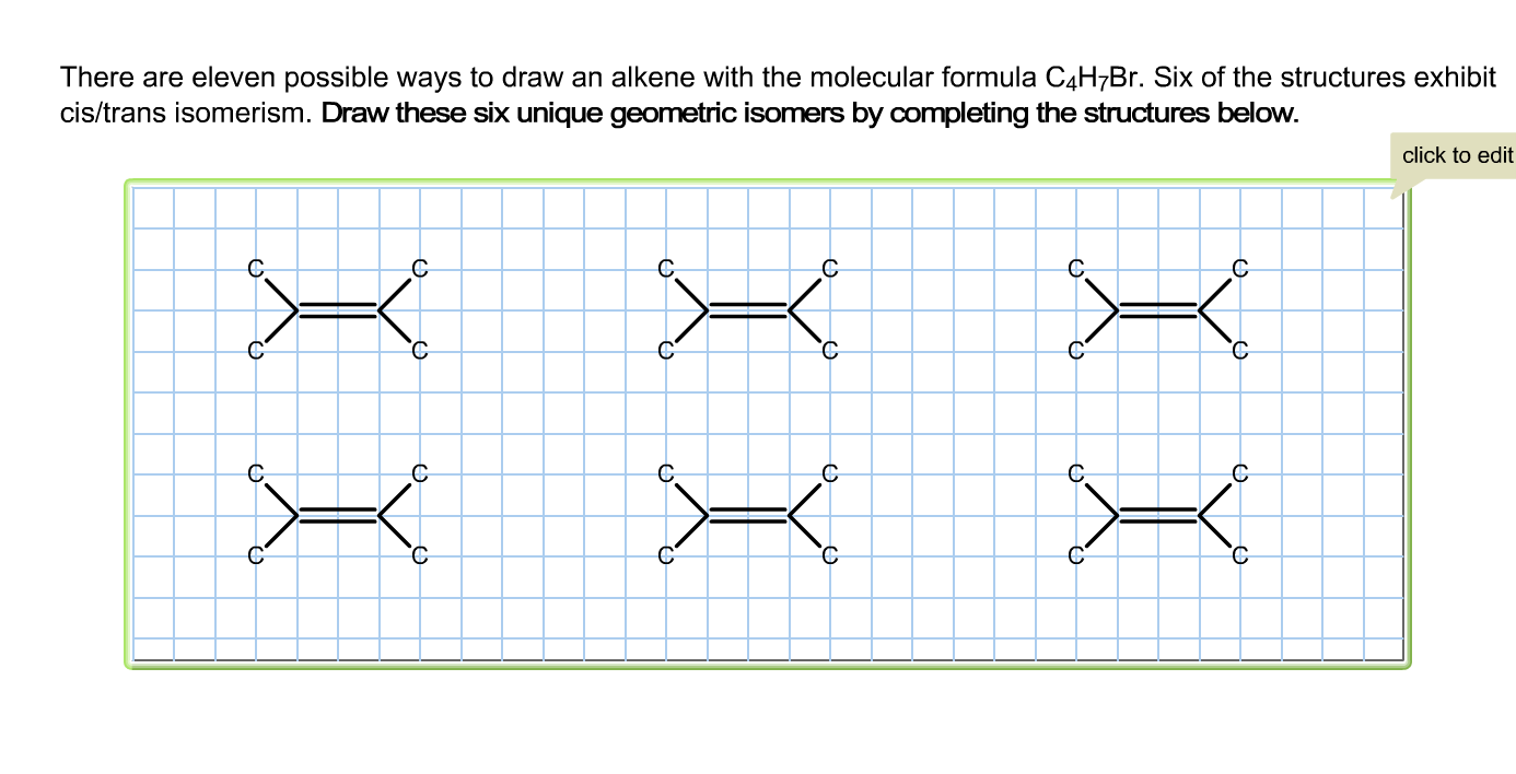 Solved: There Are Eleven Possible Ways To Draw An Alkene W... | Chegg.com Solved: There Are Eleven Possible Ways To Draw An Alkene W... | Chegg.com