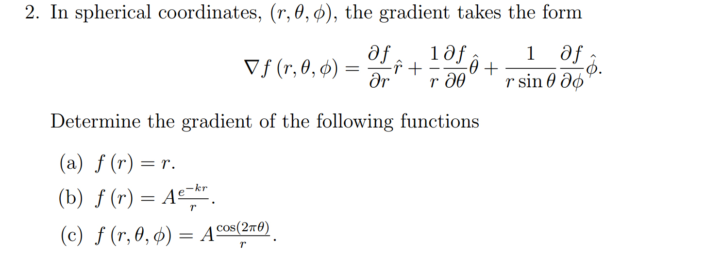 Solved: In Spherical Coordinates, (r,theta,phi), The Gradi... | Chegg.com Solved: In Spherical Coordinates, (r,theta,phi), The Gradi... | Chegg.com