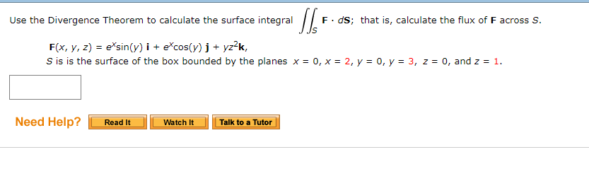 Solved Use The Divergence Theorem To Calculate The Surfac