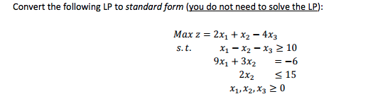 Solved: Convert The Following LP To Standard Form (you Do ... | Chegg.com Solved: Convert The Following LP To Standard Form (you Do ... | Chegg.com