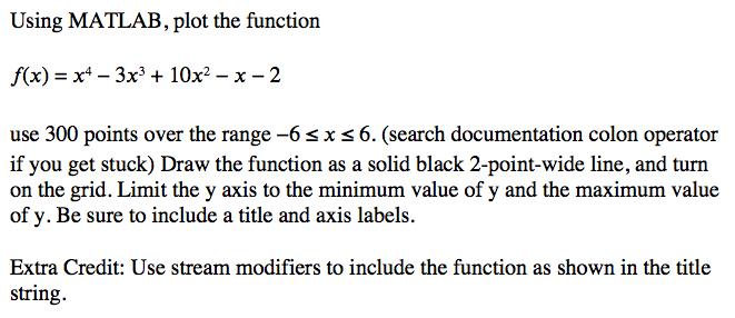 Solved Using Matlab Plot The Function Fx 3x3 10x2 X 2 