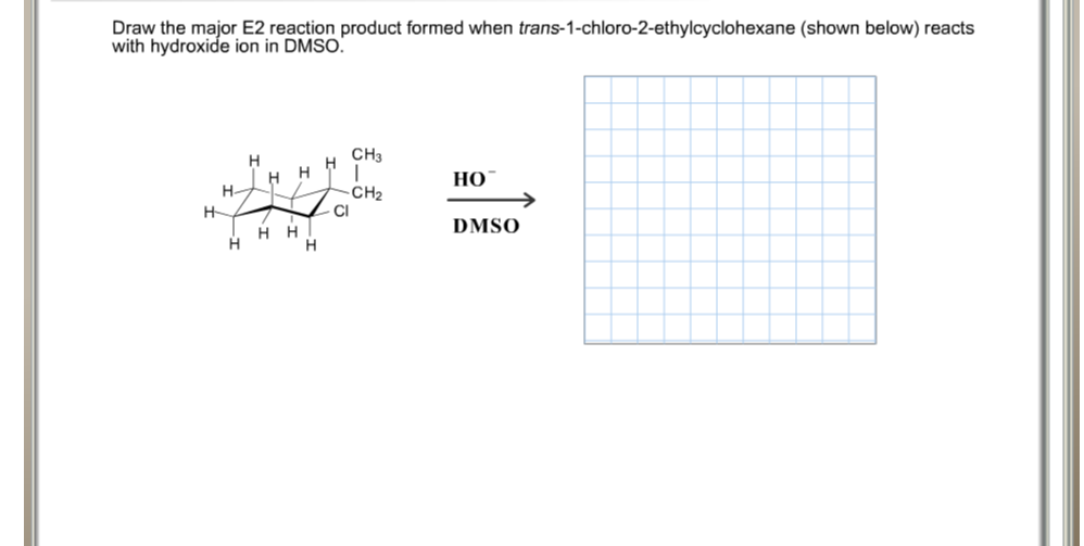 Solved: Draw The Major E2 Reaction Product Formed When Tra... | Chegg.com Solved: Draw The Major E2 Reaction Product Formed When Tra... | Chegg.com