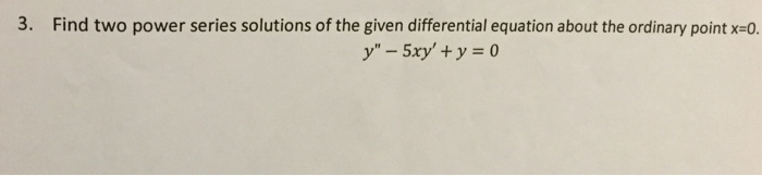 Solved Find two power series solution of the given | Chegg.com