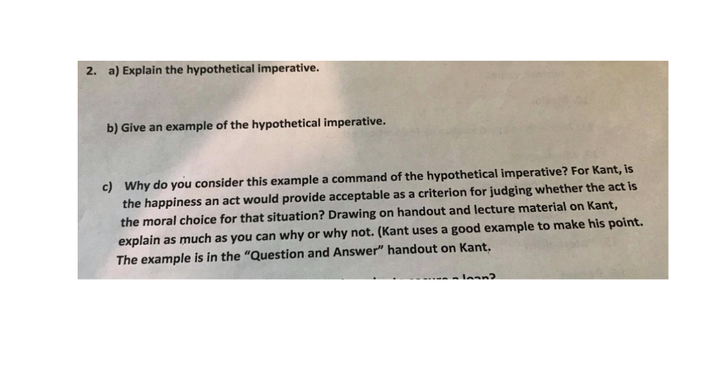 2. a) Explain the hypothetical imperative. b) Give an | Chegg.com