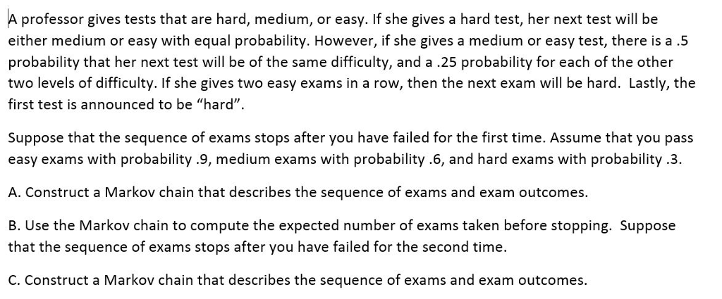 Solved: A Professor Gives Tests That Are Hard, Medium, Or ... | Chegg.com