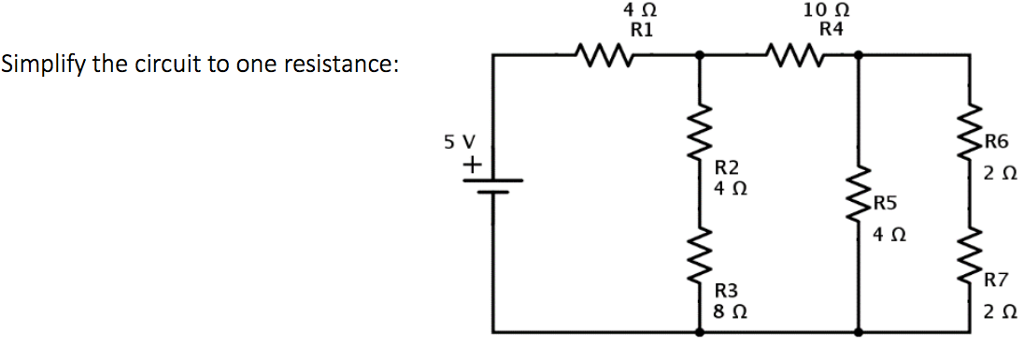 Solved: Simplify The Circuit To One Resistance | Chegg.com