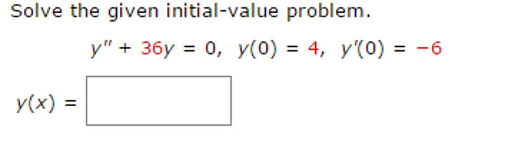 Solved: Solve The Given Initial-value Problem. Y" + 36y = ... | Chegg.com