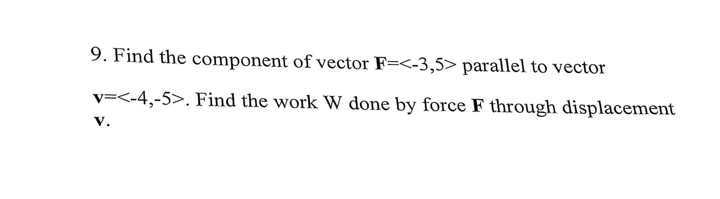 Solved: Find The Component Of Vector F= Parallel To Vector... | Chegg.com