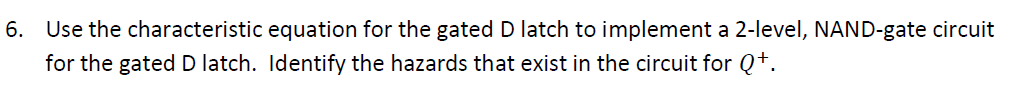 Solved 6. Use the characteristic equation for the gated D | Chegg.com