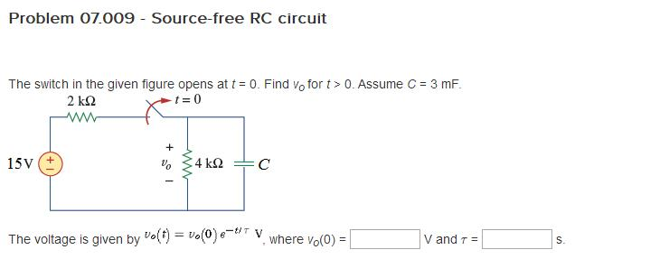 Solved Problem 07009 Source-free RC circuit The switch in | Chegg.com
