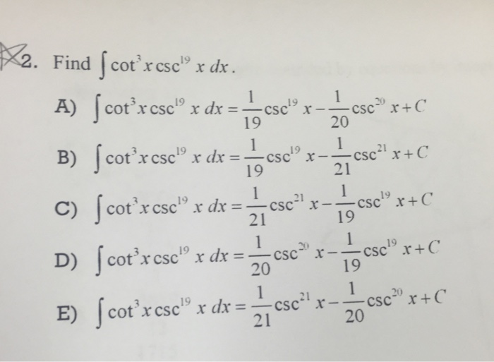 Solved Find integral cot^3 csc^19 x dx. integral cot^3 | Chegg.com