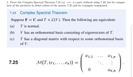 Solved I. Prove the Complex Spectral Theorem 7.24 (a) ? (c) | Chegg.com