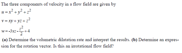 Solved The three components of velocity in a flow field are | Chegg.com