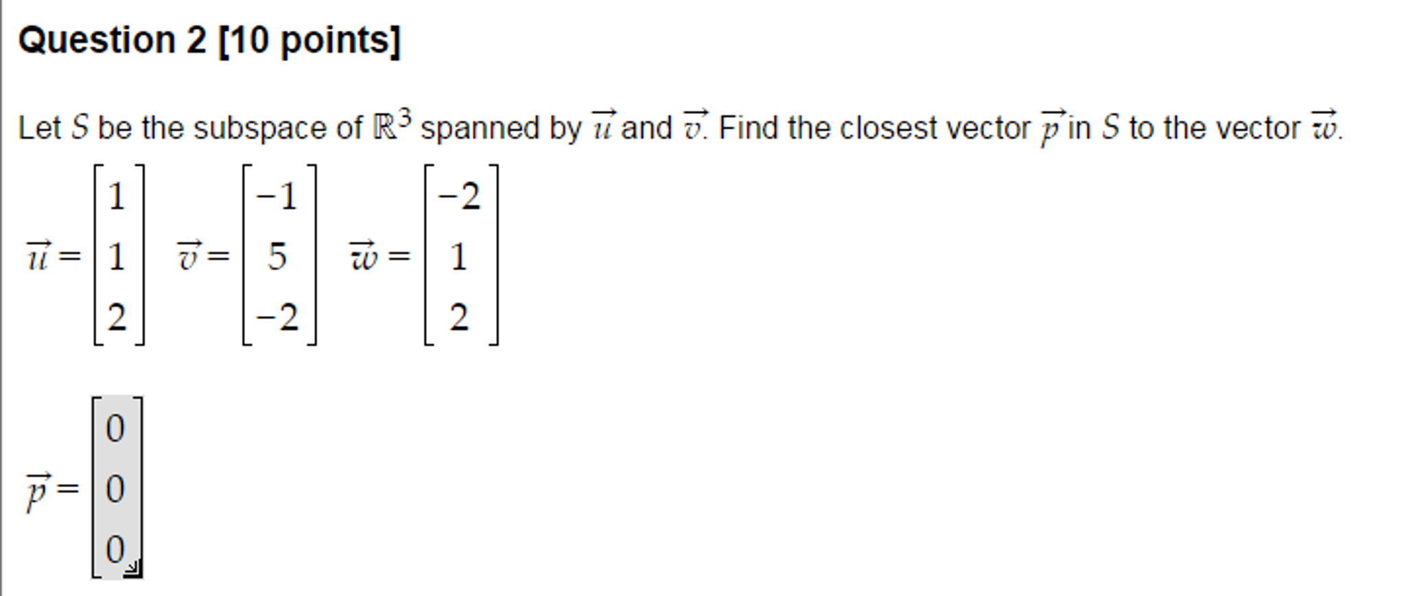 Solved Let S be the subspace of R^3 spanned by u and v. Find | Chegg.com