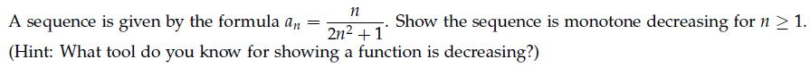 Solved A sequence is given by the formula a_n = n/2n^2 + 1. | Chegg.com