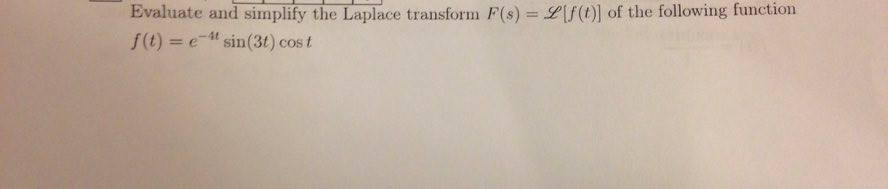 Solved Evaluate and simplify the Laplace transform F(s) = ? | Chegg.com