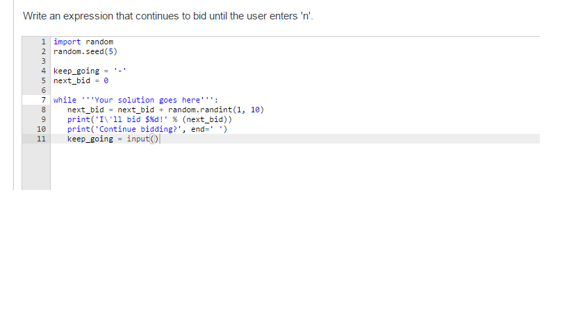 Solved: Python Write An Expression That Continues To Bid U... | Chegg.com