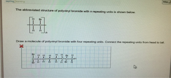 Solved: Map The Abbreviated Structure Of Polyvinyl Bromide... | Chegg.com