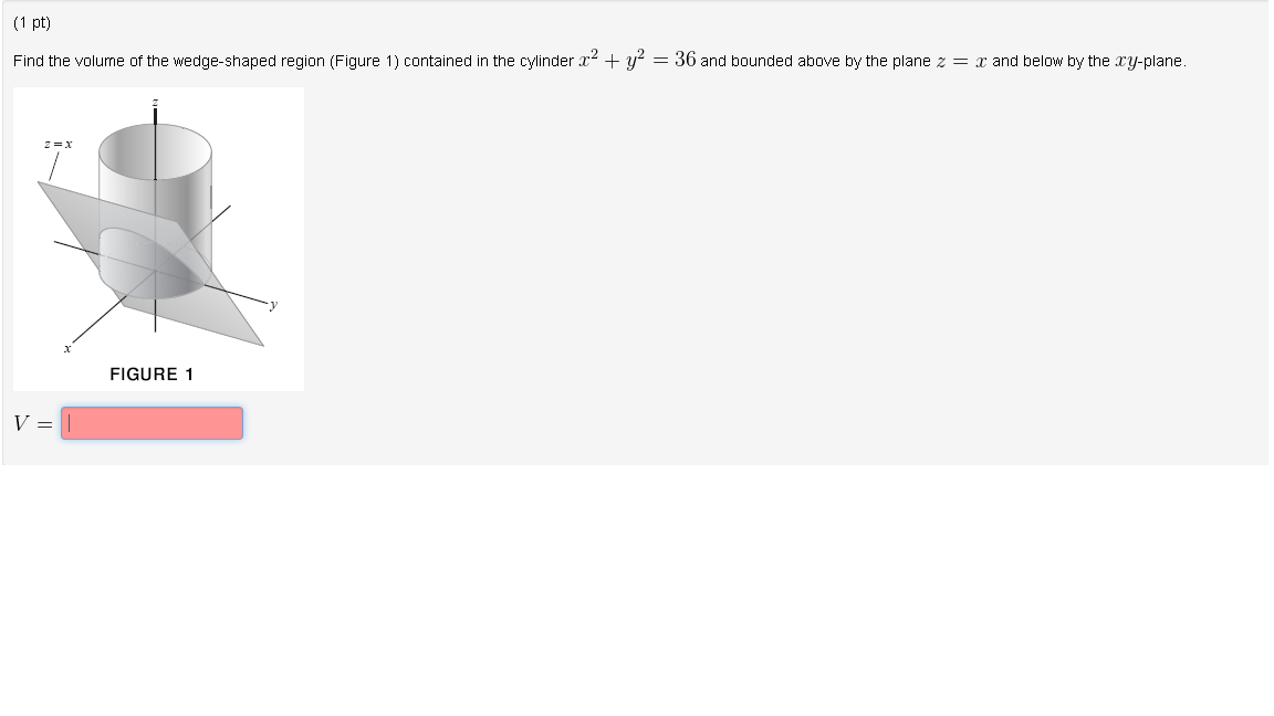 Solved: Find The Volume Of The Wedge-shaped Region (Figure... | Chegg.com