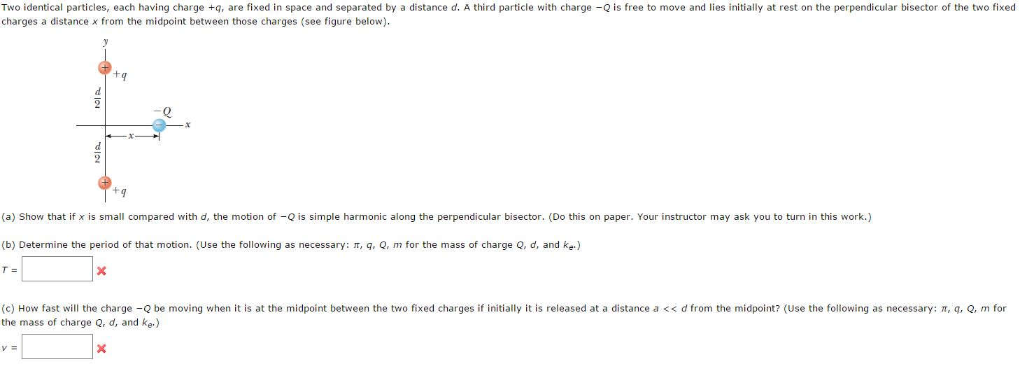 Solved: Two Identical Particles, Each Having Charge +q, Ar... | Chegg.com