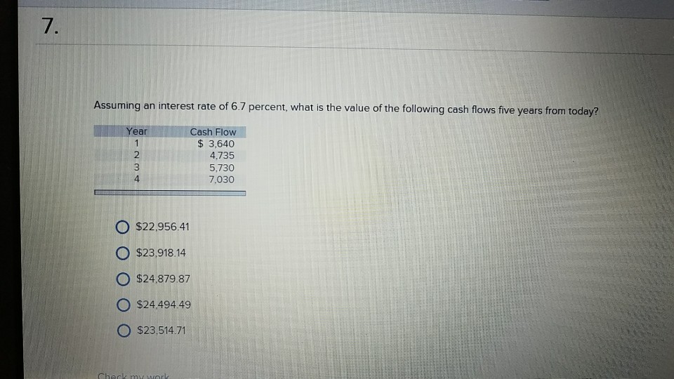 Solved 7. Assuming an interest rate of 6.7 percent, what is | Chegg.com Solved 7. Assuming an interest rate of 6.7 percent, what is | Chegg.com