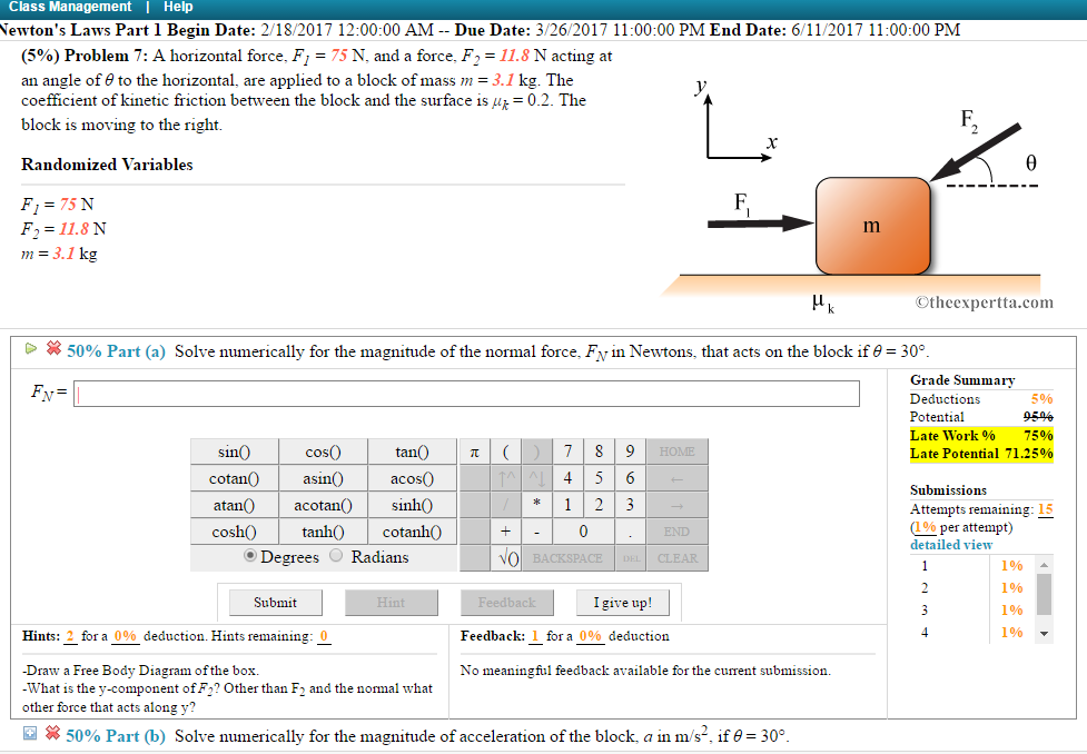 Solved: A Horizontal Force, F1=75N, And A Force, F2=11.8N ... | Chegg.com