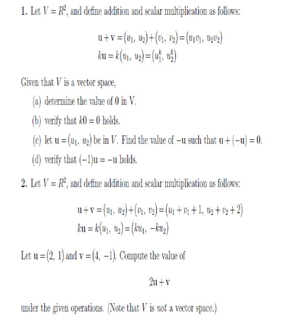 Solved Let V = R^2, and define addition and scalar | Chegg.com
