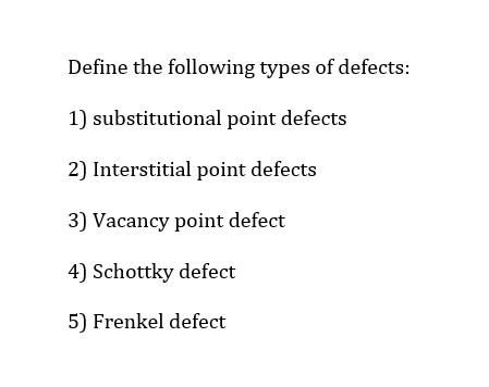 Solved Define the following types of defects: 1) | Chegg.com