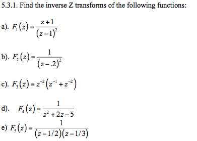 Solved Find the inverse Z transforms of the following | Chegg.com