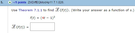 Solved Use Theorem 7 1 1 To Find L {f T } Write Your Answer