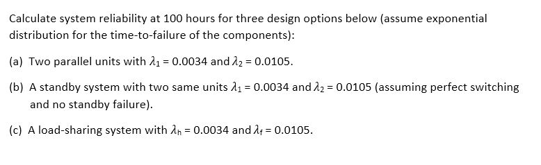 Solved: Calculate System Reliability At 100 Hours For Thre... | Chegg.com