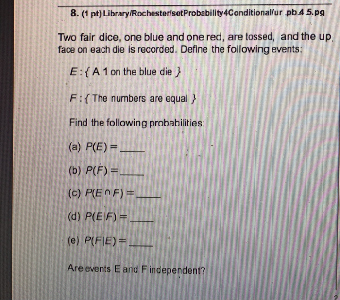 Solved Two fair dice, one blue and one red, are tossed, and | Chegg.com