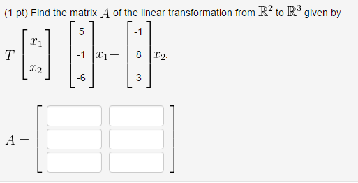 Solved: (1 Pt) Find The Matrix A Of The Linear Transformat... | Chegg.com
