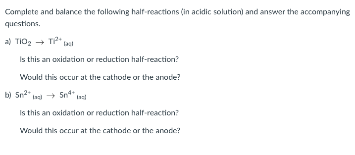 Solved: Complete And Balance The Following Half-reactions ... | Chegg.com