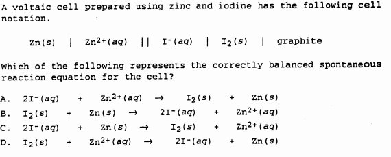 Solved A voltaic cell prepared using zinc and iodine has the | Chegg.com