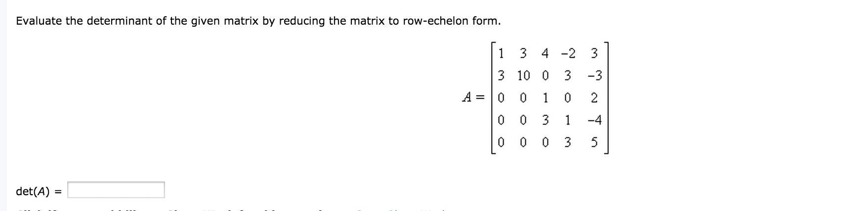 Solved: Evaluate The Determinant Of The Given Matrix By Re... | Chegg.com