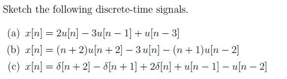 Solved Sketch The Following Discrete Time Signals X N