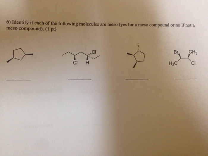 Solved: Identify If Each Of The Following Molecules Are Me... | Chegg.com