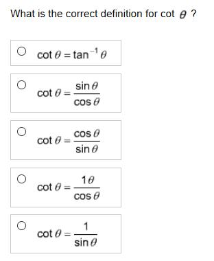 Solved: What Is The Correct Definition For Cot Theta? Cot ... | Chegg.com