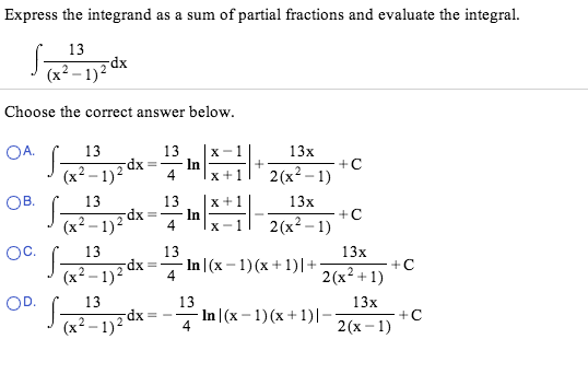 Solved: Express The Integrand As A Sum Of Partial Fraction... | Chegg.com