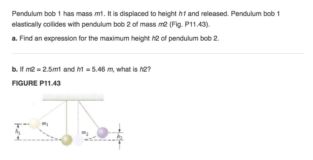 Solved: Pendulum Bob 1 Has Mass M1. It Is Displaced To Hei... | Chegg.com