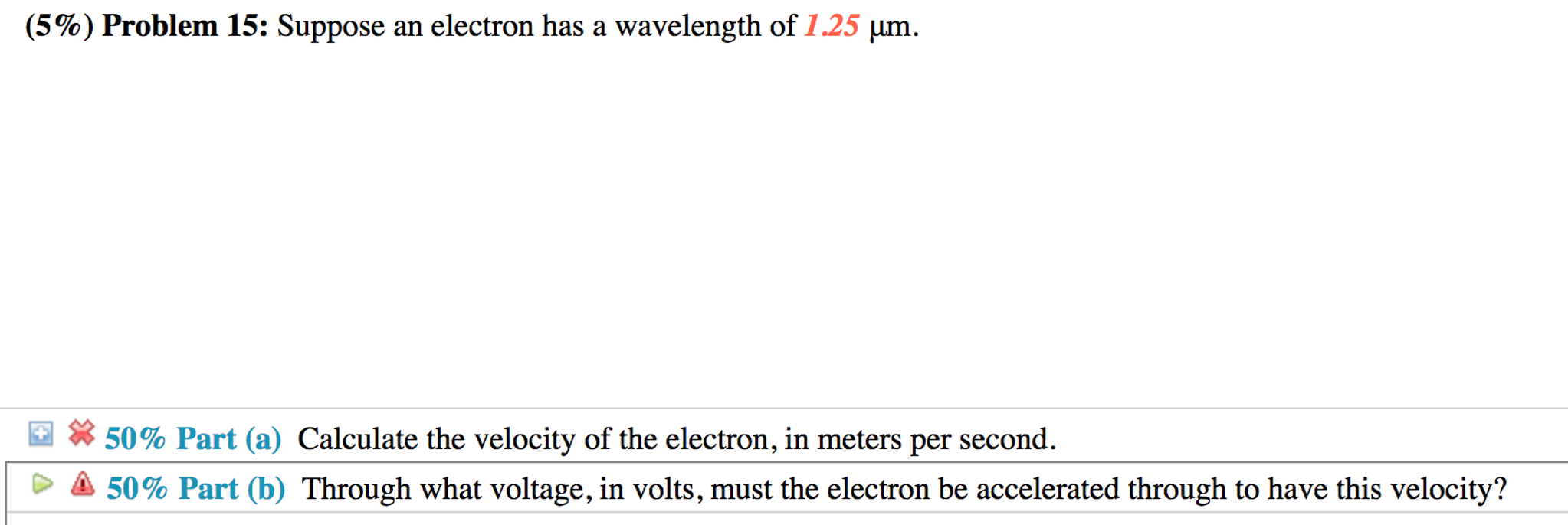 Solved: Suppose An Electron Has A Wavelength Of 1.25 Mu M.... | Chegg.com