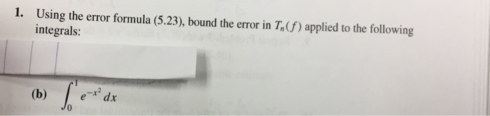 Solved Using the error formula (5.23), bound the error in | Chegg.com