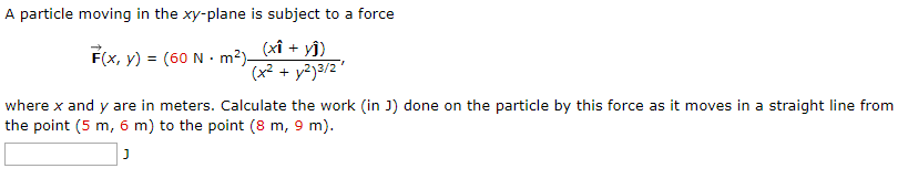 Solved: A Particle Moving In The Xy-plane Is Subject To A ... | Chegg.com