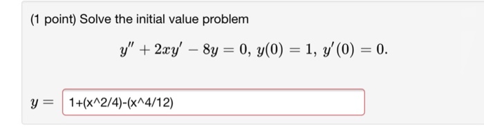 Solved: Solve The Initial Value Problem Y" + 2xy' - 8y = 0... | Chegg.com